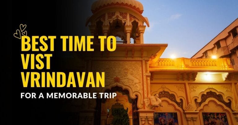 When is the Best Time to Visit Vrindavan for a Memorable Trip ...