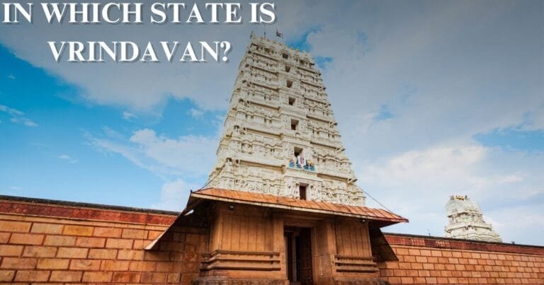 In Which State is Vrindavan: Your Guide to the Land of Krishna ...