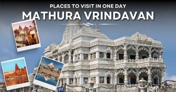 Places to Visit in Mathura and Vrindavan in One Day - Mathura Vrindavan ...
