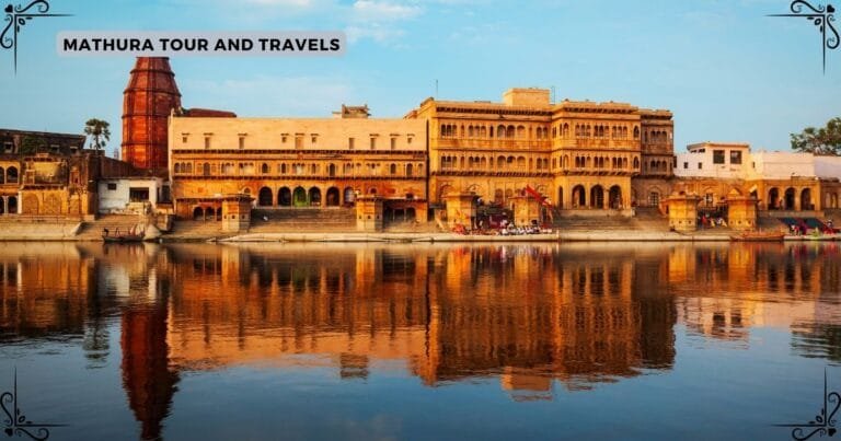 Mathura Tour and Travels: A Spiritual Journey to the Land of Krishna ...
